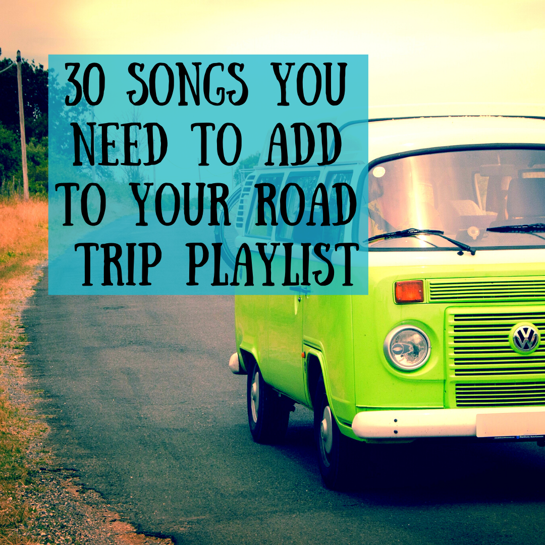 30 Songs You Need To Add To Your Road Trip Playlist Mariah French 30-songs-you-need-to-add-to-your-road-trip-playlist-mariah-french